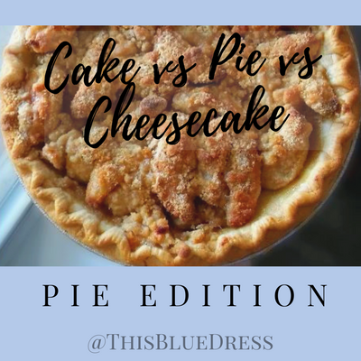 Cake vs Pie vs Cheesecake: Pie Edition - This Blue Dress