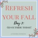 Refresh Your Fall Day 7: Go outside today! | This Blue Dress