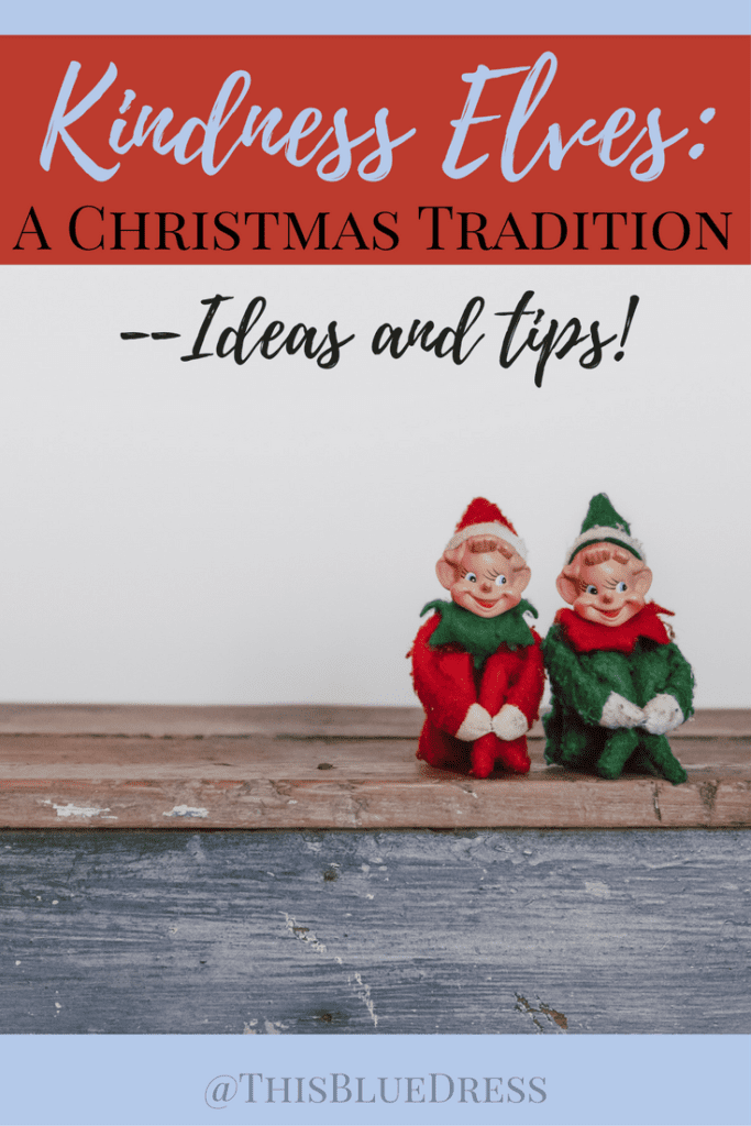 Kindness Elves: A Christmas Tradition | This Blue Dress