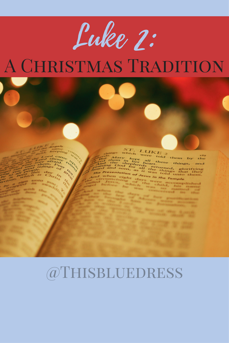 Luke 2: A Christmas Tradition | This Blue Dress