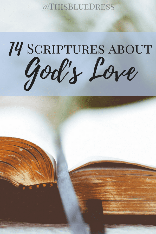 14 Scriptures About God’s Love For You | This Blue Dress