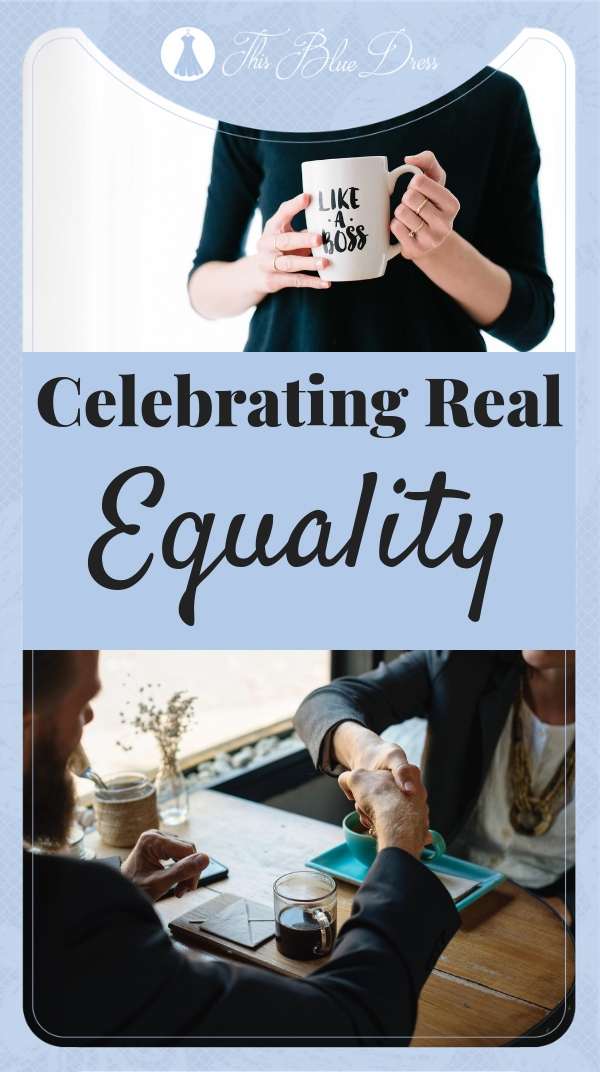 Celebrating Real Equality | This Blue Dress