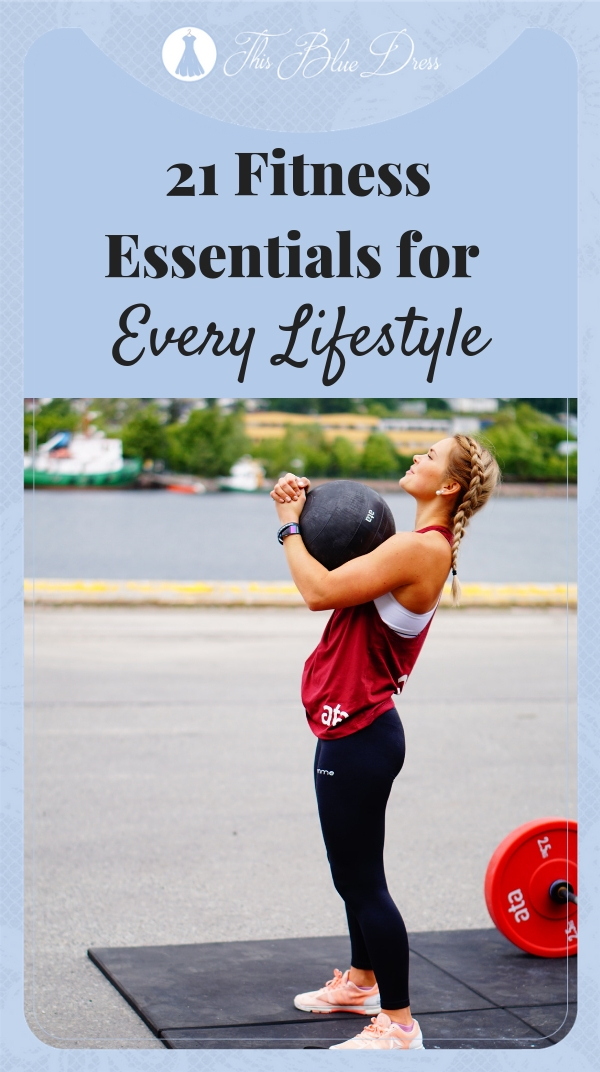 21 Fitness Essentials for Every Lifestyle | This Blue Dress